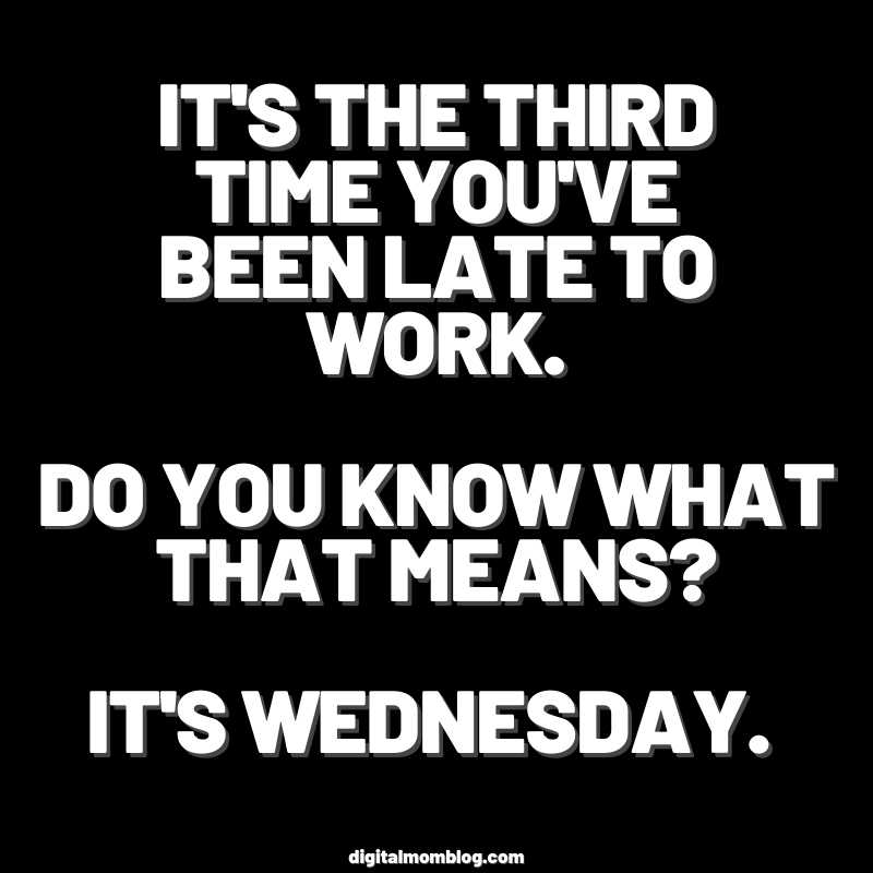 50 Fun Wednesday Memes To Get You Through The Mid-Week Slump