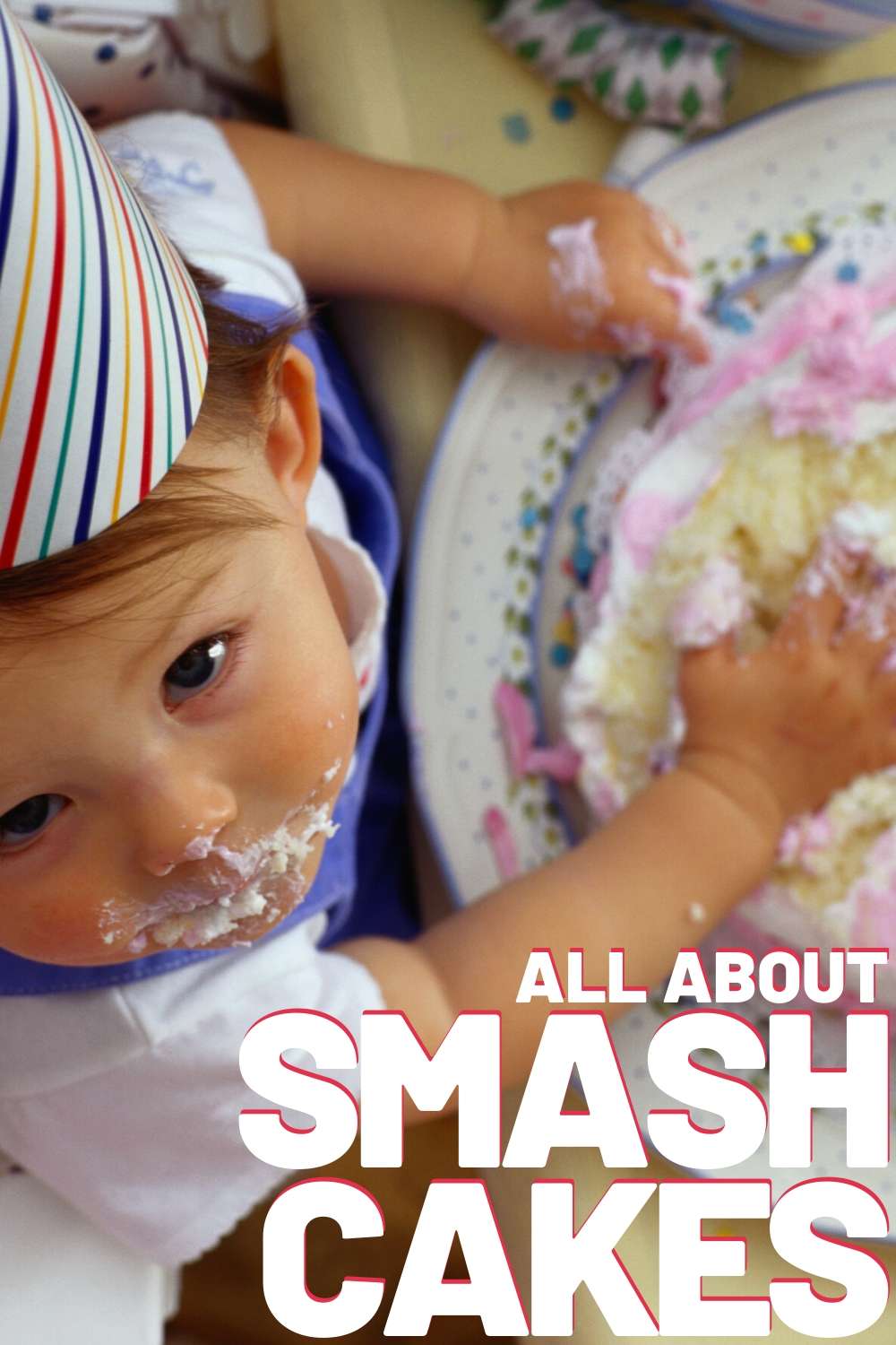 Smash Cakes 101 - A Messy, Fun And Memorable Birthday Tradition