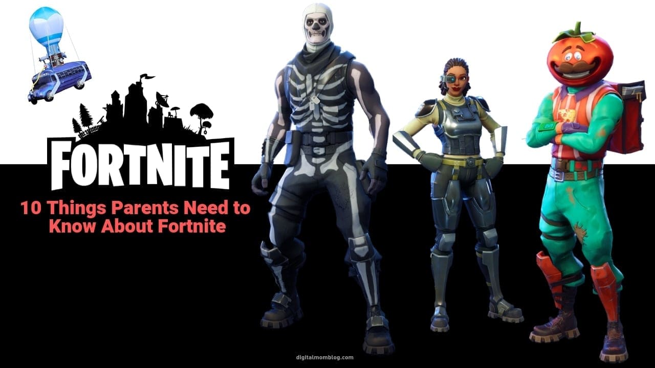 10 Things Parents Need To Know About Fortnite