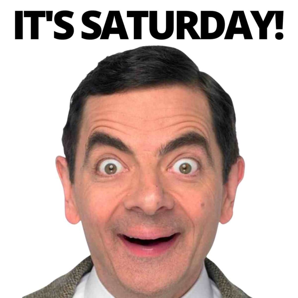 50 Awesome Saturday Memes To Supercharge Your Weekend Vibes