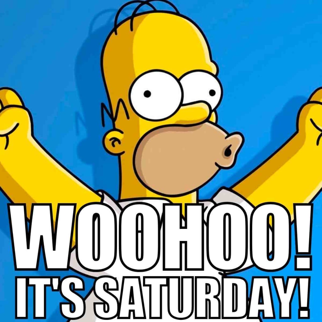 50 Awesome Saturday Memes To Supercharge Your Weekend Vibes