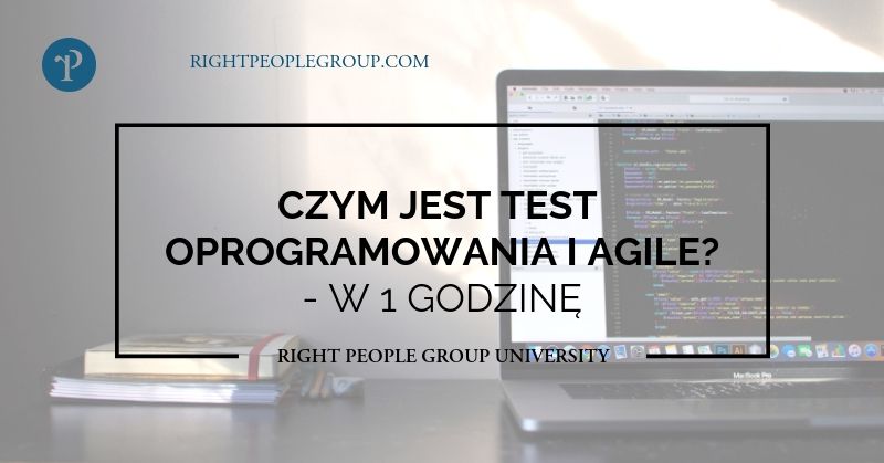 Czym jest test oprogramowania i agile? | Right People Group