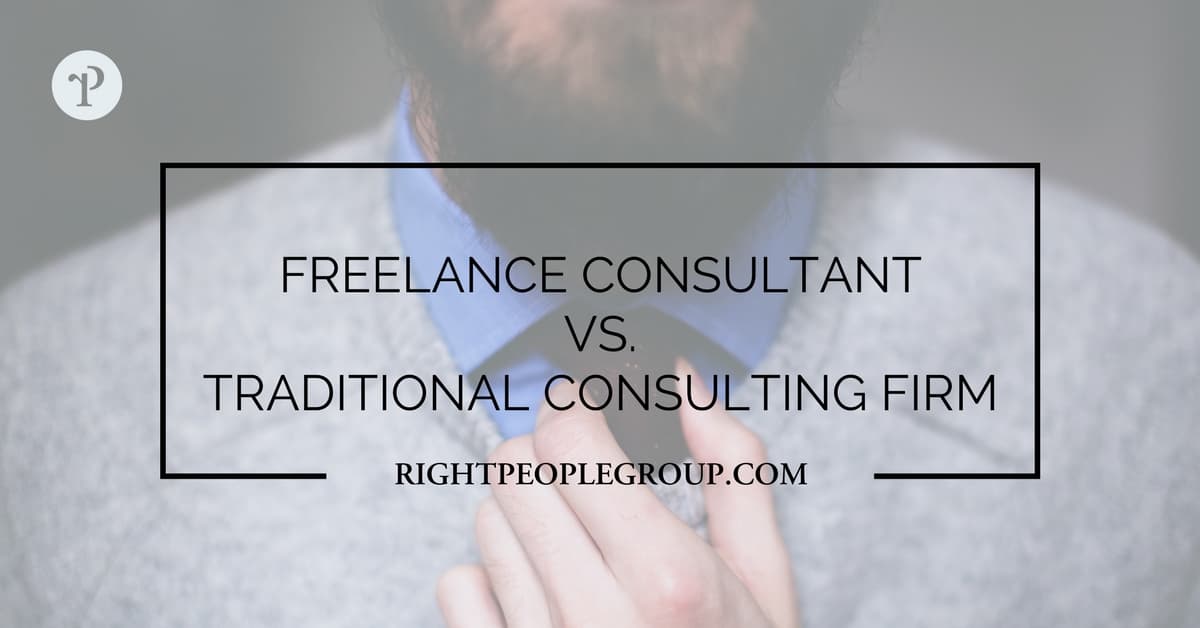 Freelance Consultants vs. Traditional Consulting Firm | Right People Group