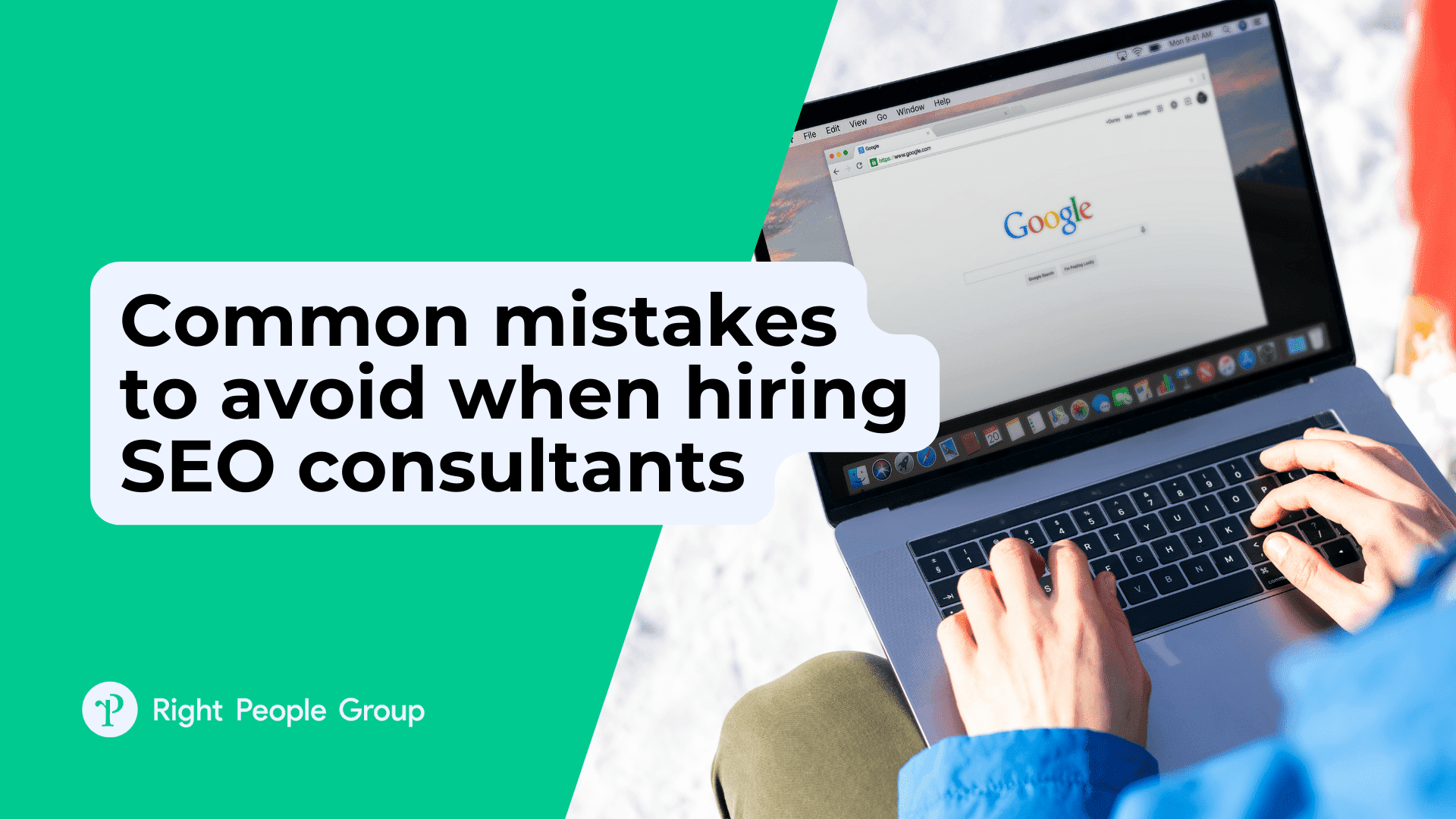 Common mistakes to avoid when hiring SEO consultants | Right People Group