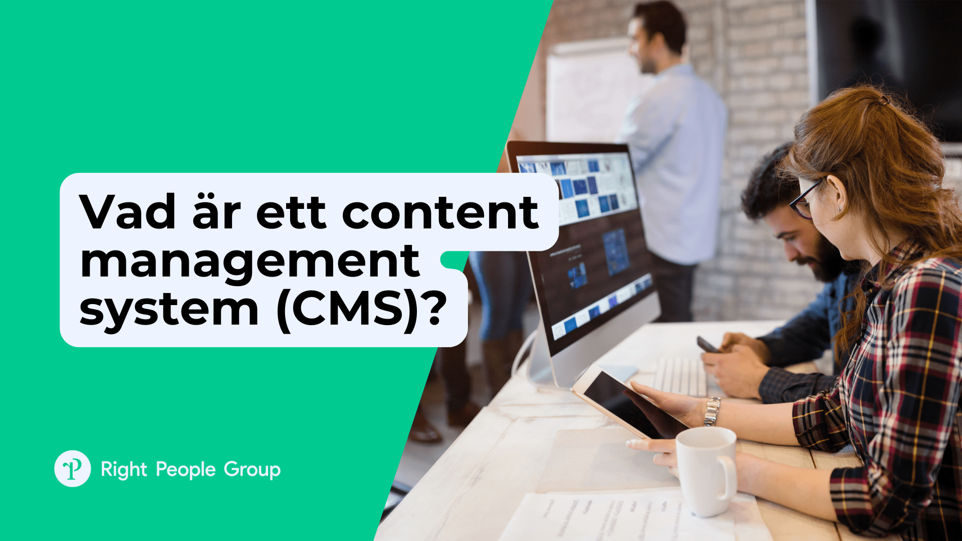 Vad är ett content management system (CMS)? | Right People Group