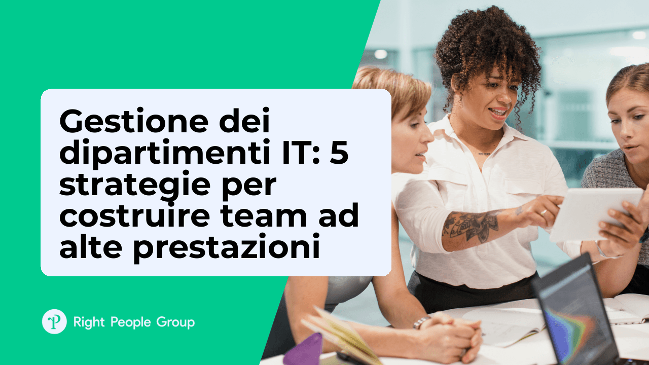 Gestione dei dipartimenti IT: 5 strategie per costruire team ad alte ...