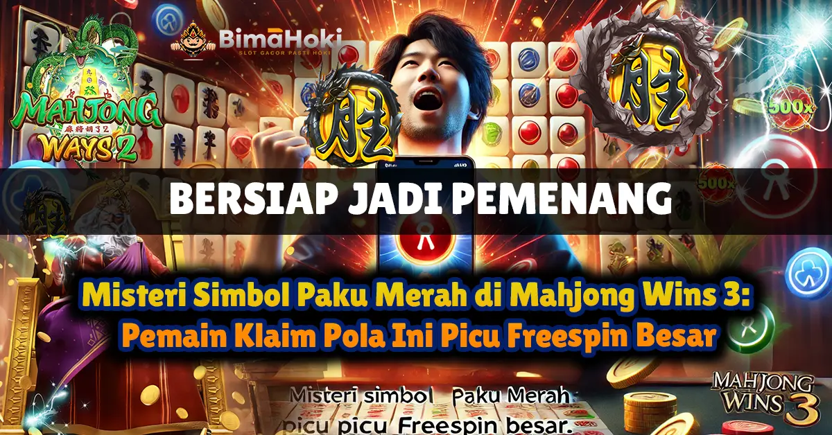 Misteri Simbol Paku Merah di Mahjong Wins 3: Pemain Klaim Pola Ini Picu ...