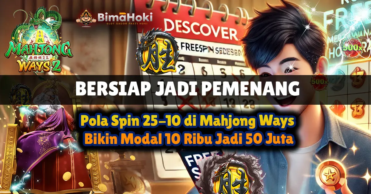 Ketika Waktu dan Strategi Bertemu: Pola Spin 25-10 di Mahjong Ways Bikin Modal 10 Ribu Jadi 50 Juta