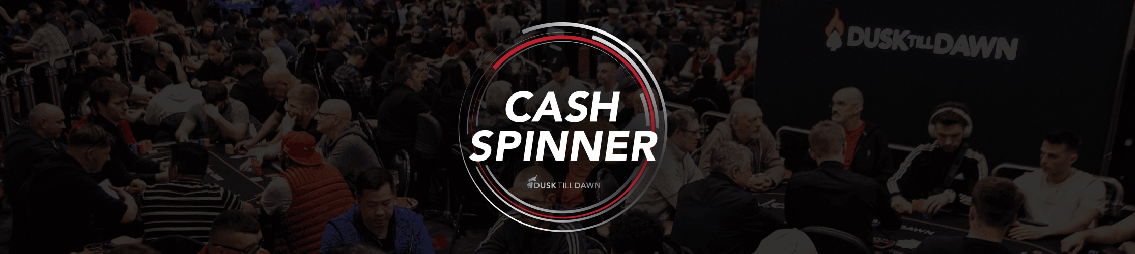 Dusk Till Dawn | CASH SPINNER