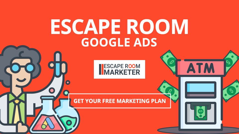Escape Room Google Ads Agency - Get 5X Return