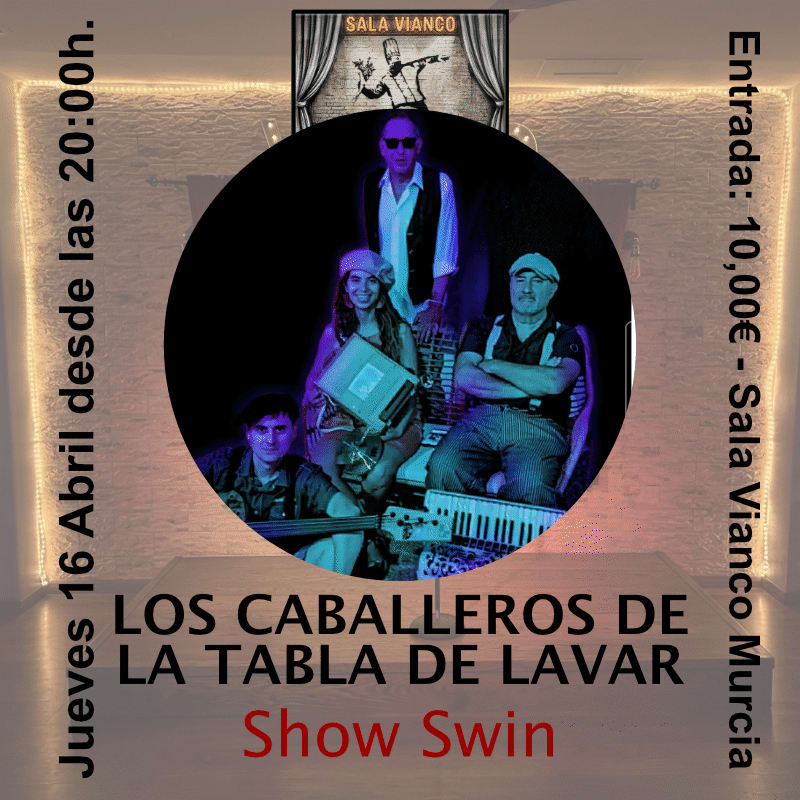 Los Caballeros de la Tabla de lavar, música Swin y Show en Murcia