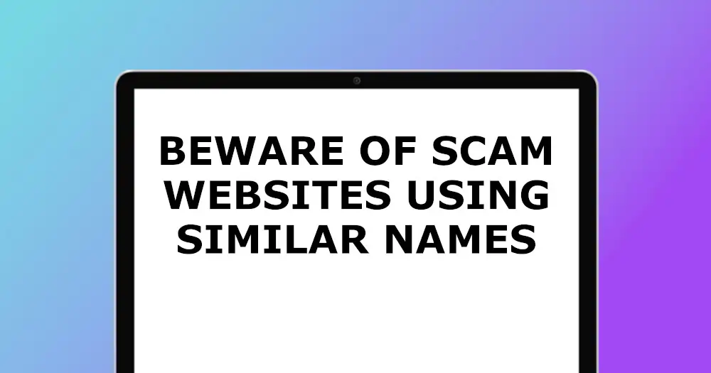 Beware of Fake and Scam Websites using Similar Names | Blog | PixiGenie