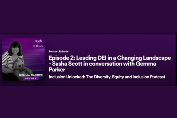 Episode 2: Leading DEI in a Changing Landscape - Sasha Scott in ...