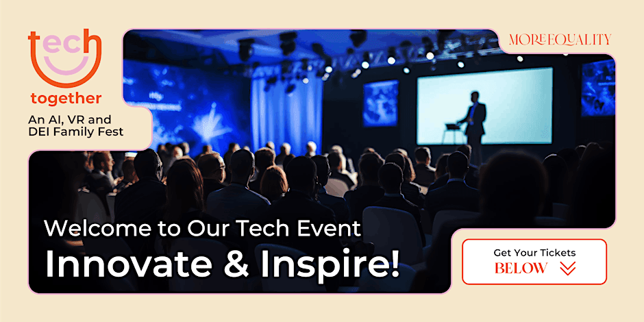 TechTogether: An AI, VR and DEI Family Fest