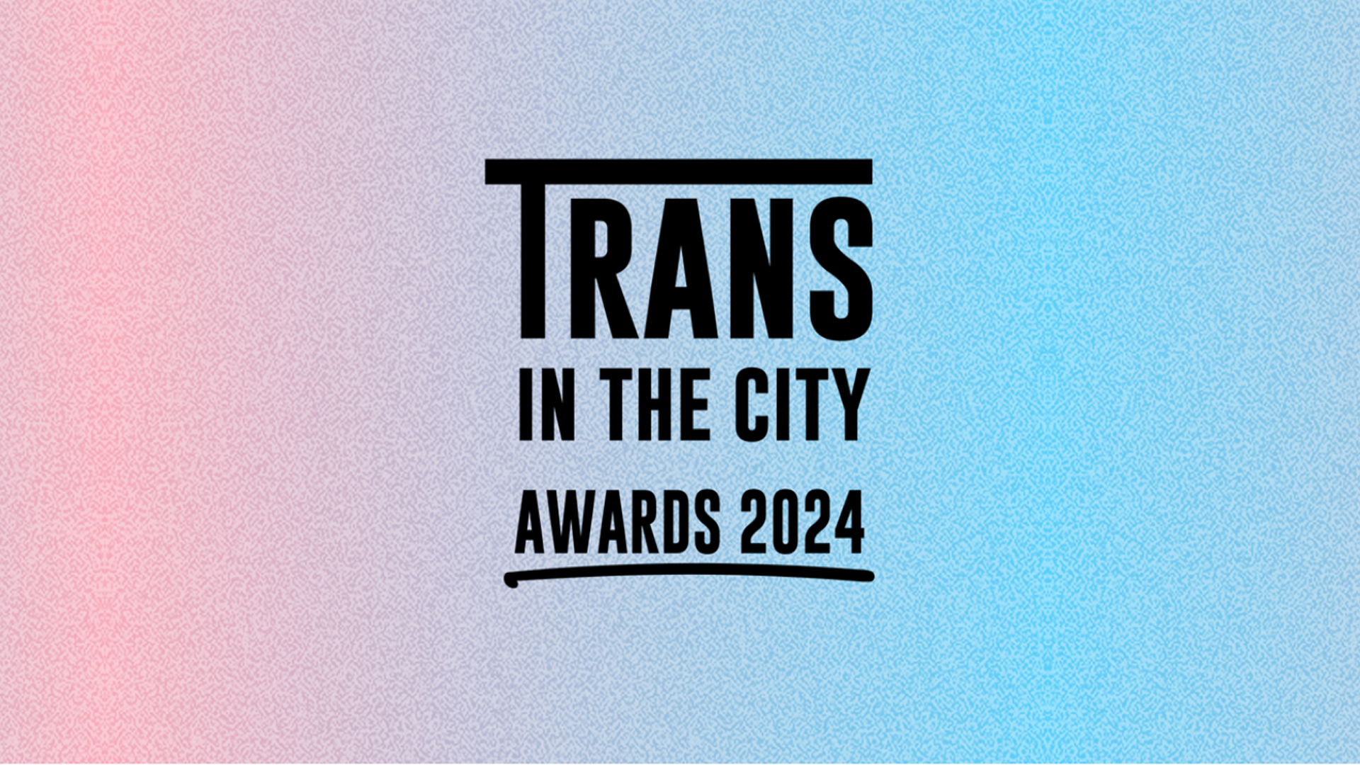 Celebrating 2024’s Trans in the City Awards Winners