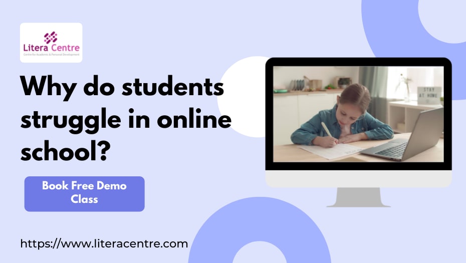 Why Do Students Struggle In Online School? - Litera Centre