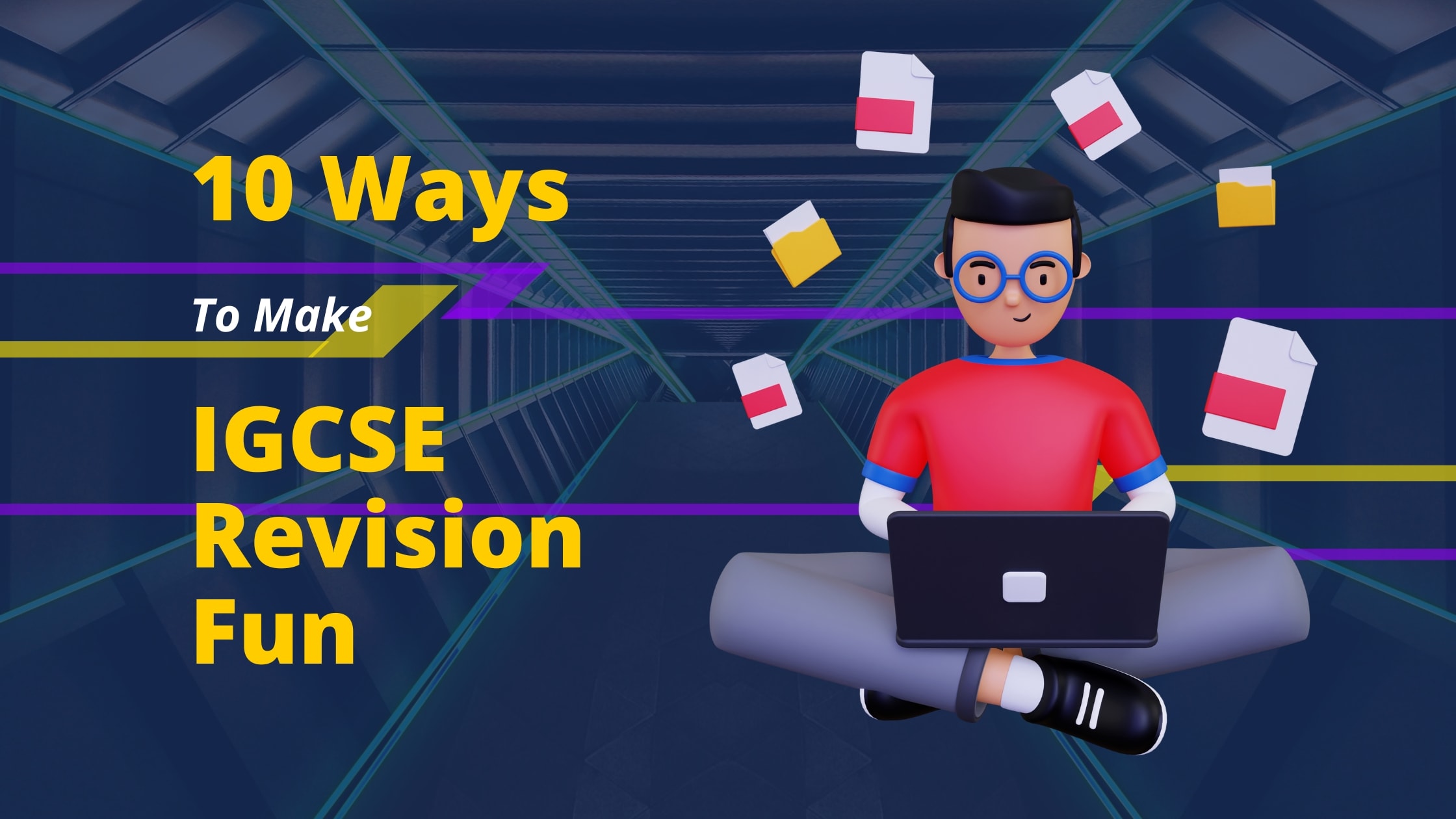 10 Ways To Make IGCSE Revision Fun