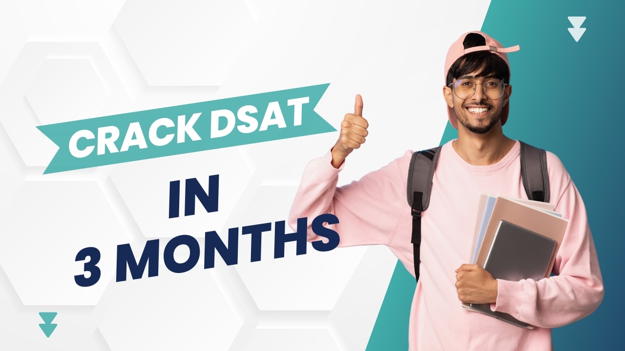How To Crack DSAT In 3 Months?