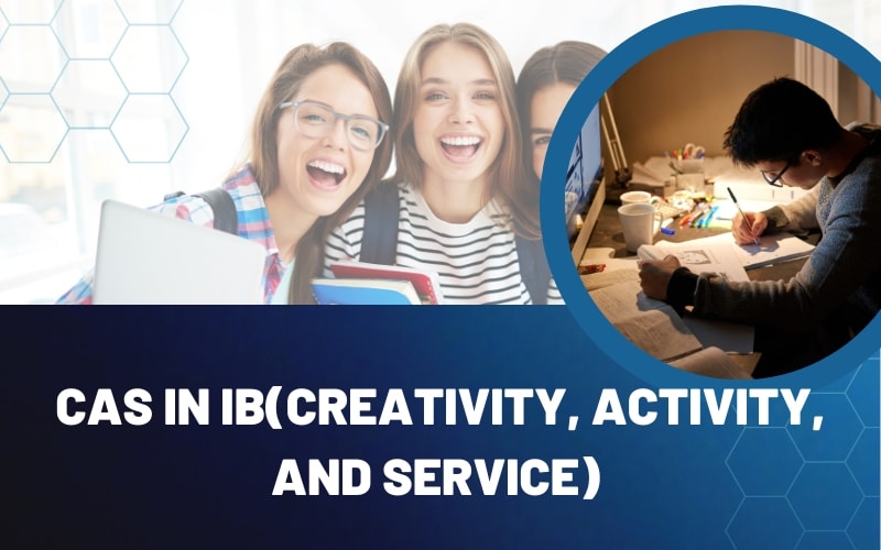 CAS In IB(Creativity, Activity, And Service)