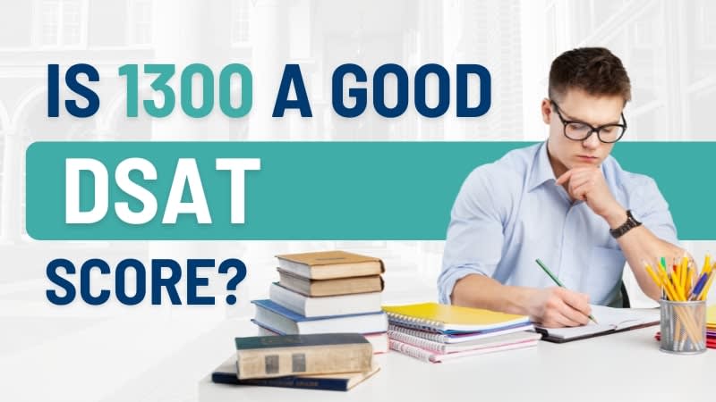 Is 1300 A Good DSAT Score? 2026