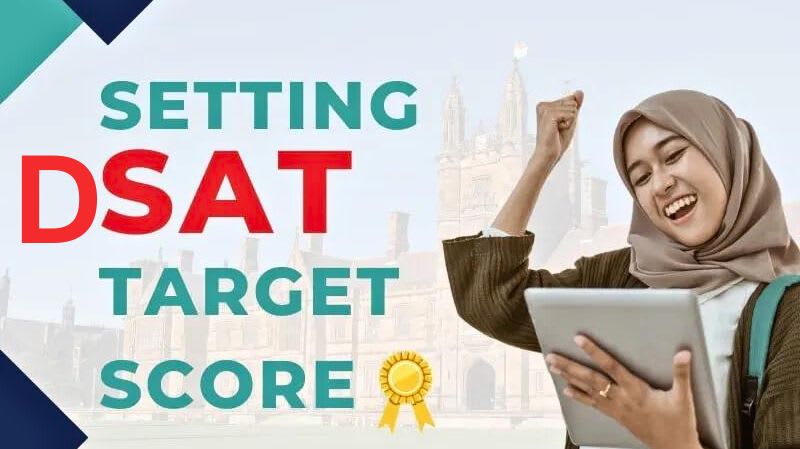 Setting DSAT Target Score: Realistic Goals For Success 2026
