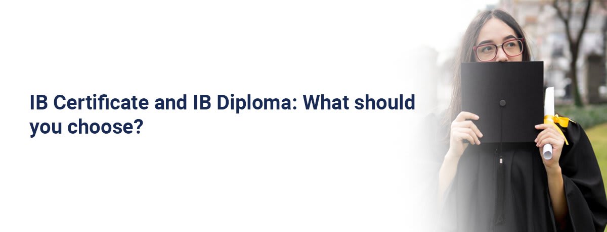 IB Certificate And IB Diploma: What Should Choose In 2026?