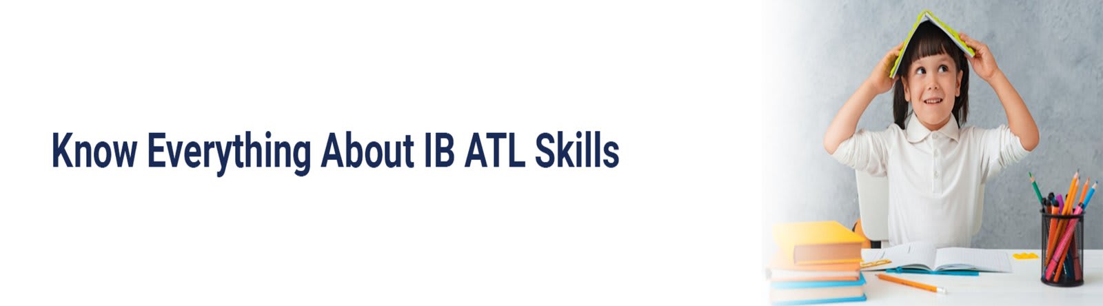IB ATL Skills: DO YOU EVERYTHING ABOUT IT?