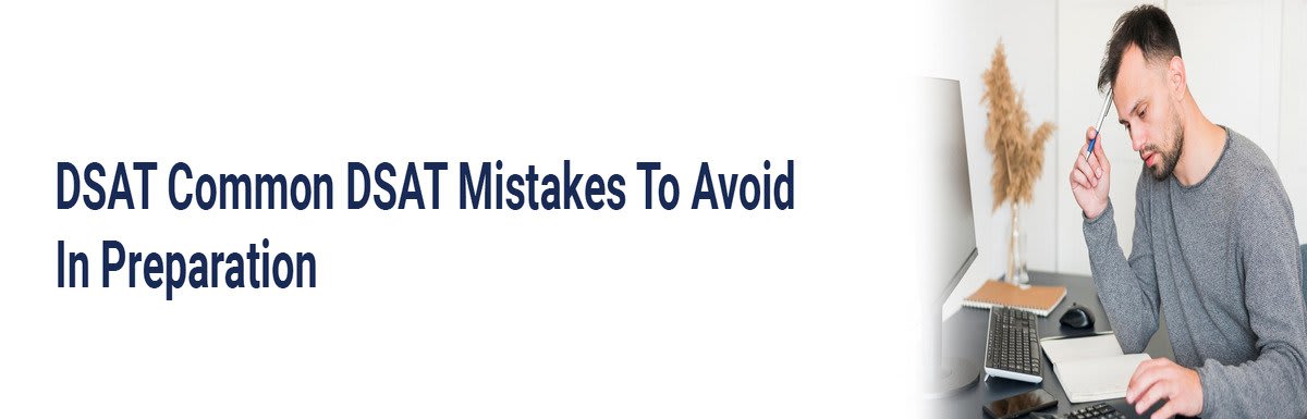 Common DSAT Mistakes To Avoid In Preparation 2026