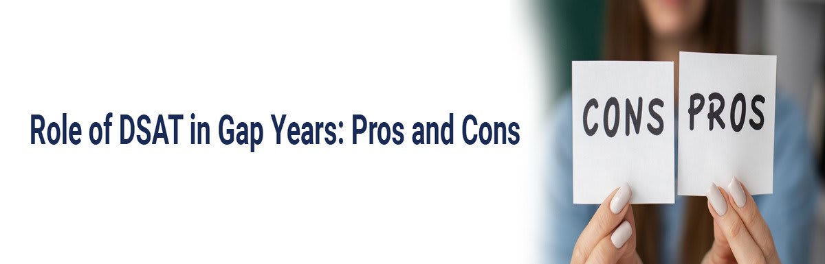 Role Of DSAT In Gap Years: Pros And Cons 2026