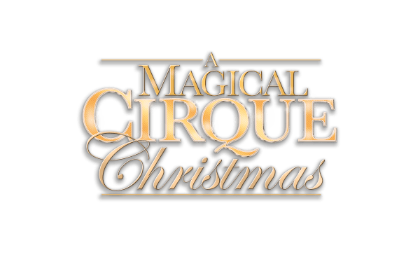 A Magical Cirque Christmas - Des Moines Performing Arts