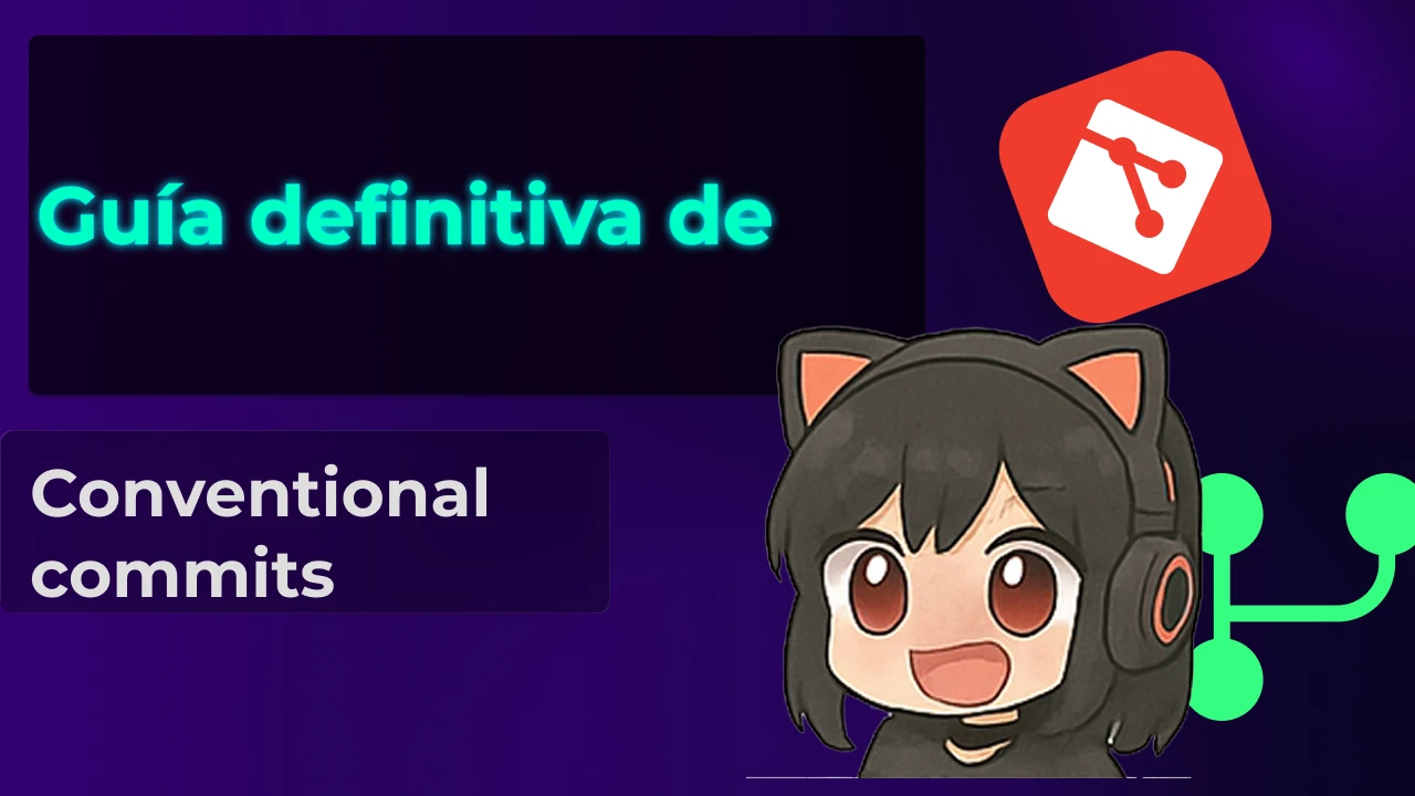 Conventional Commits: La guía definitiva para escribir mejores commits