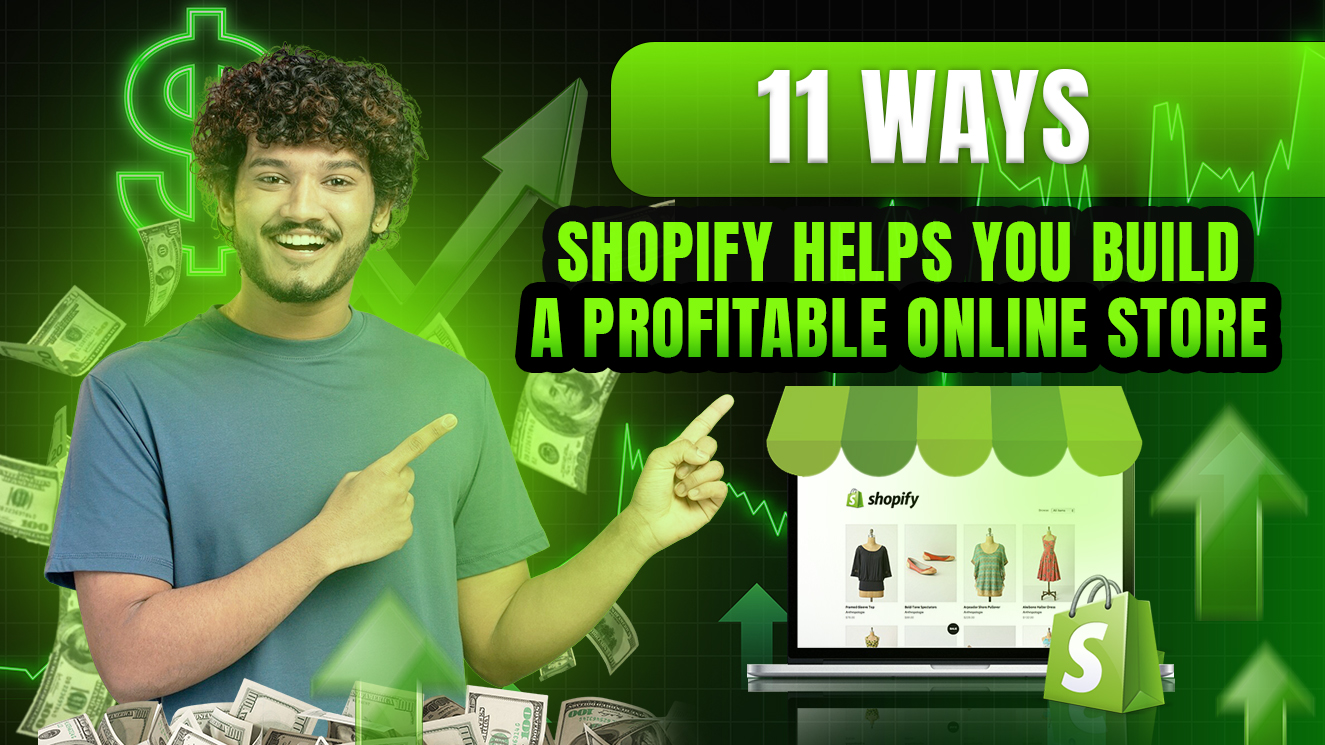 11 Ways Shopify Helps You Build a Profitable Online Store