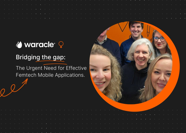 Bridging the gap: The urgent need for effective Femtech mobile applications | Waracle Ltd.