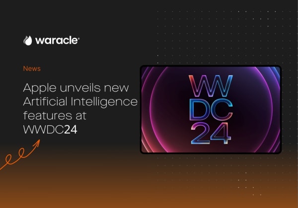 Apple unveils AI features at WWDC24 | Tech News | Waracle