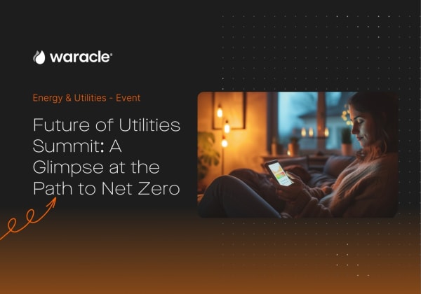 Future of Utilities Summit: A glimpse at the path to Net Zero | Waracle Ltd.
