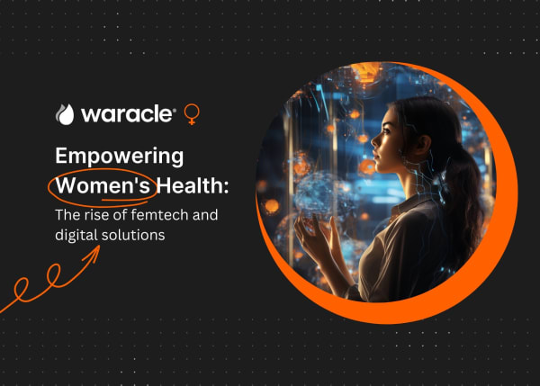 Empowering Women S Health Femtech Digital Health Waracle