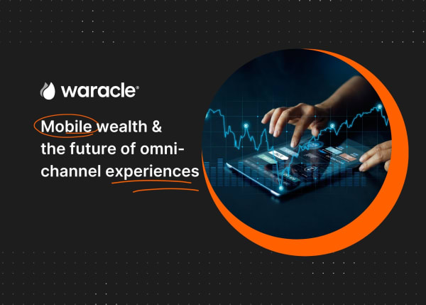 Mobile wealth and the future of omni-channel experiences | Financial ...