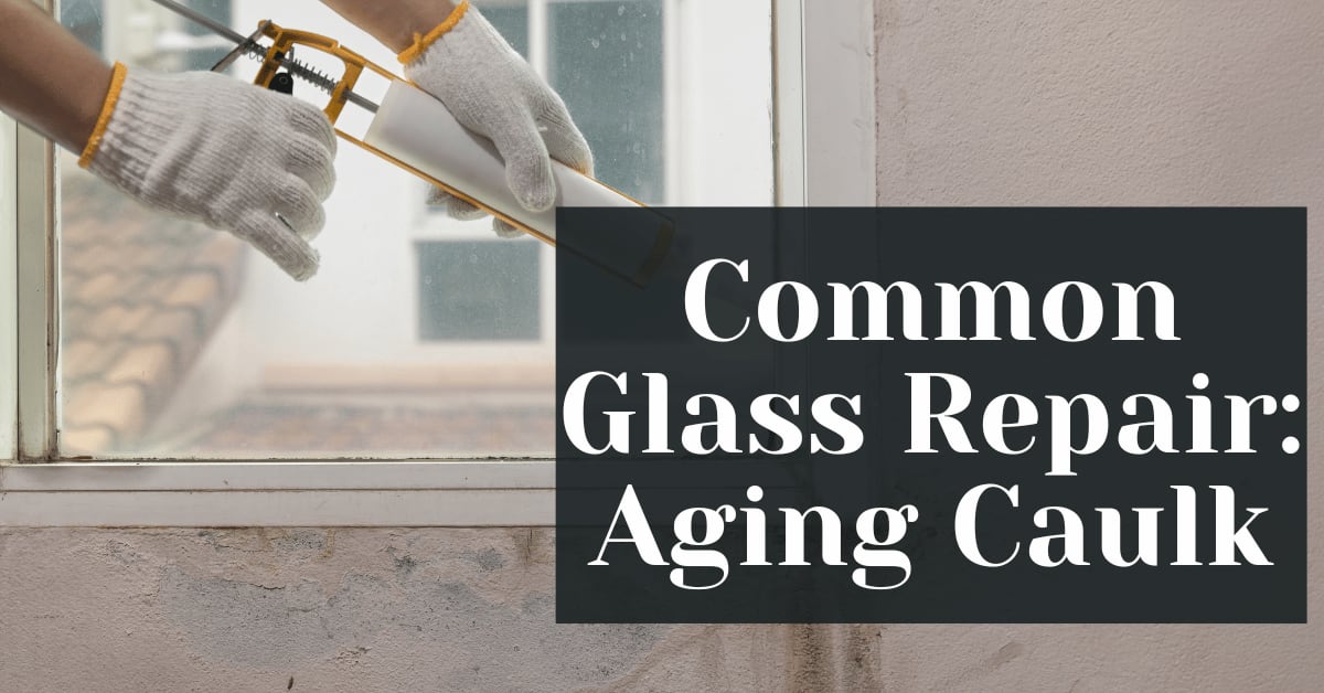 Common Glass Repair: Aging Caulk - Bravo Glazing - Sydney Glass Repair ...