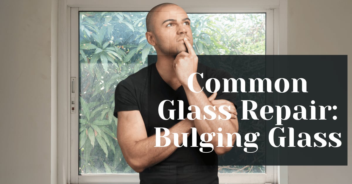 Common Glass Repair: Bulging Glass - Bravo Glazing - Sydney Glass ...