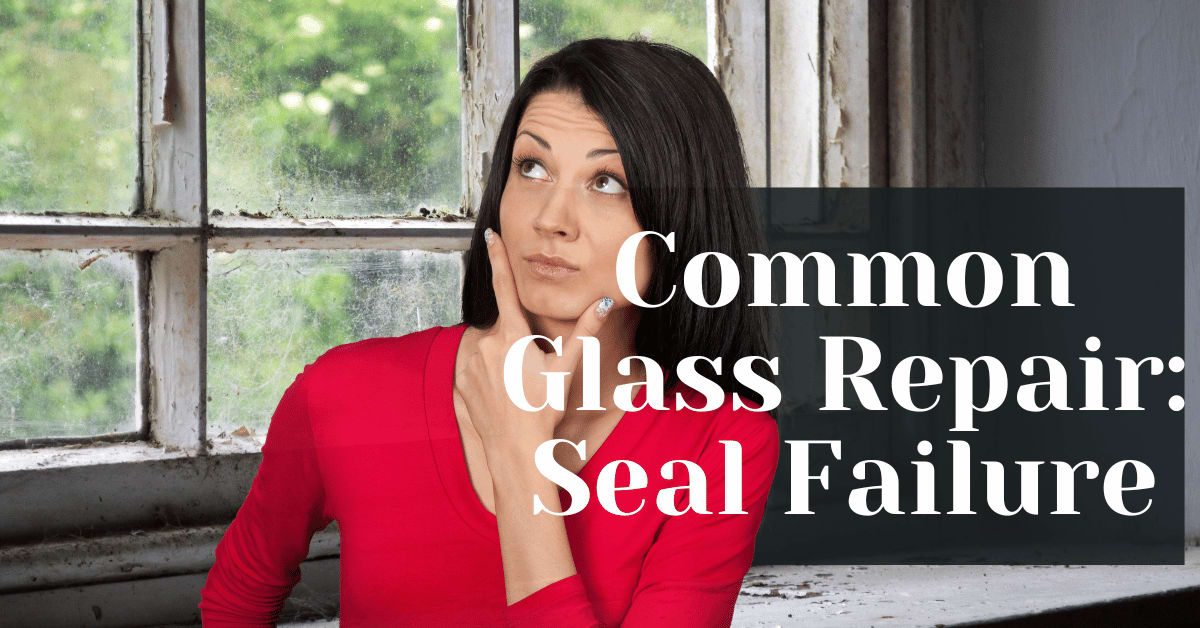 Common Glass Repair: Seal Failure - Bravo Glazing - Sydney Glass Repair ...