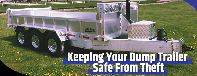 Keeping Your Dump Trailer Safe From Theft