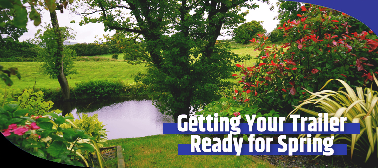 Getting Your Trailer Ready for Spring