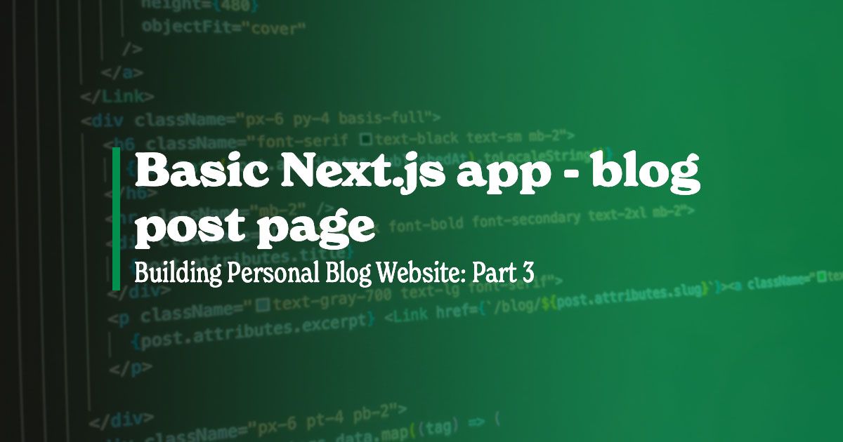 Basic Next.js app - blog post page [Building Personal Blog Website Part ...