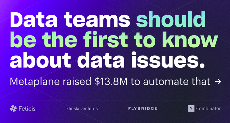 データチーム向けにデータ観測可能プラットフォームを提供する"Metaplane"がSeries Aで$13.8Mを調達