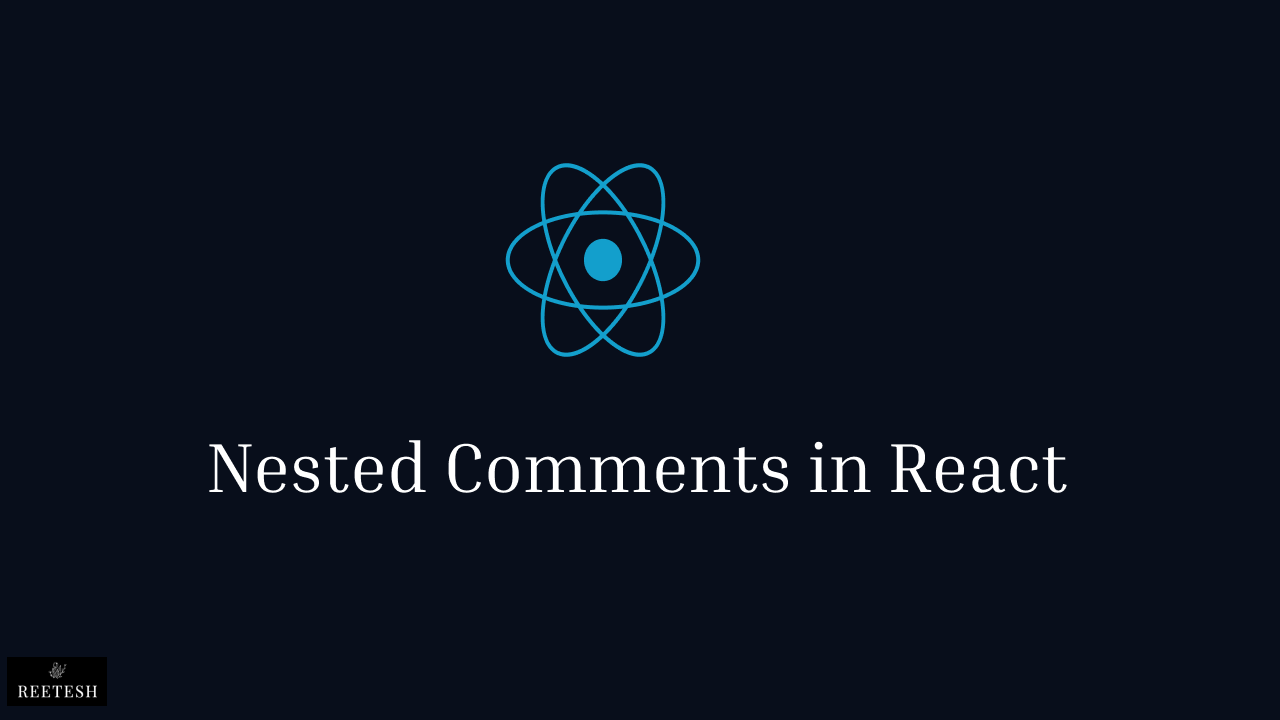 Nested Comments In React Using Recursion Reetesh Kumar