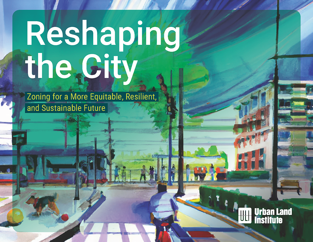 Reshaping the City: Zoning for a More Equitable, Resilient and ...