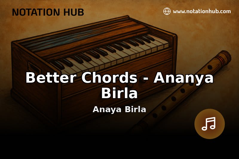 Better Chords - Ananya Birla Flute Notes & Guitar Chords - Anaya Birla ...