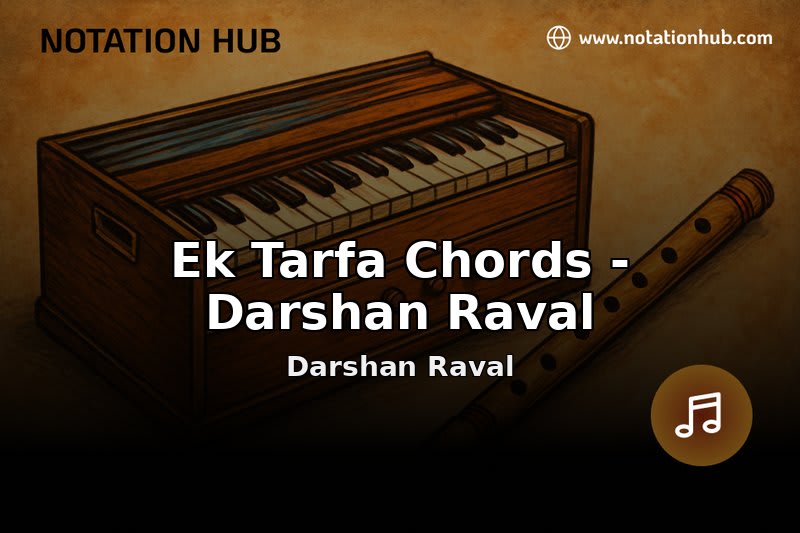 Ek Tarfa Chords - Darshan Raval Flute Notes & Guitar Chords - Darshan ...