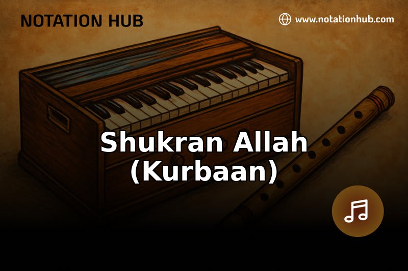 Shukran Allah (Kurbaan) Flute Notes & Guitar Chords - Sargam Notation ...