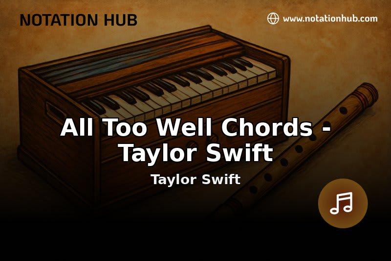 All Too Well Chords - Taylor Swift Flute Notes & Guitar Chords - Taylor ...